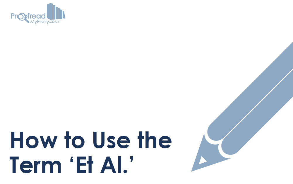 How to Use the Term 'Et Al.' | ProofreadMyEssay's Writing Tips