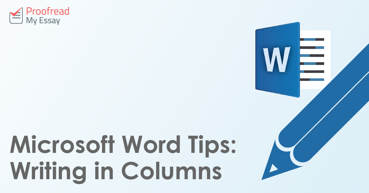 Microsoft Word Tips: Writing in Columns - ProofreadMyEssay