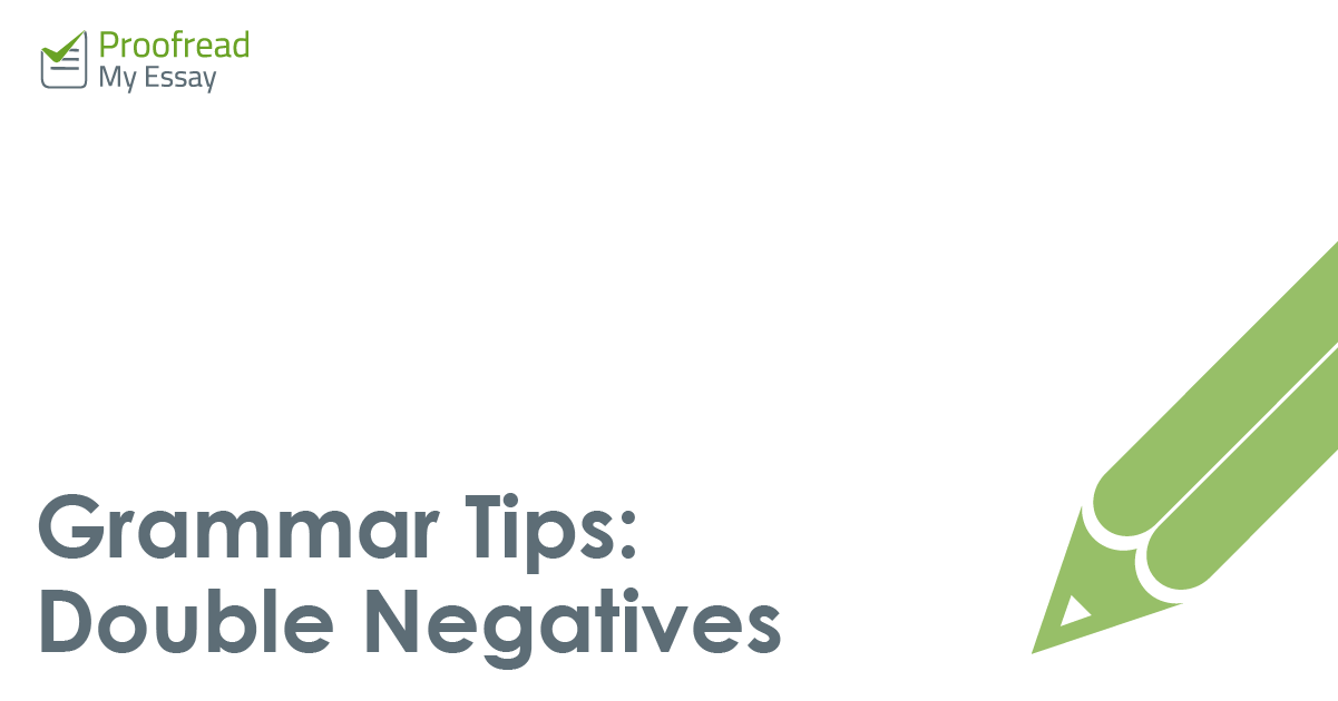 Grammar Tips: Double Negatives | ProofreadMyEssay