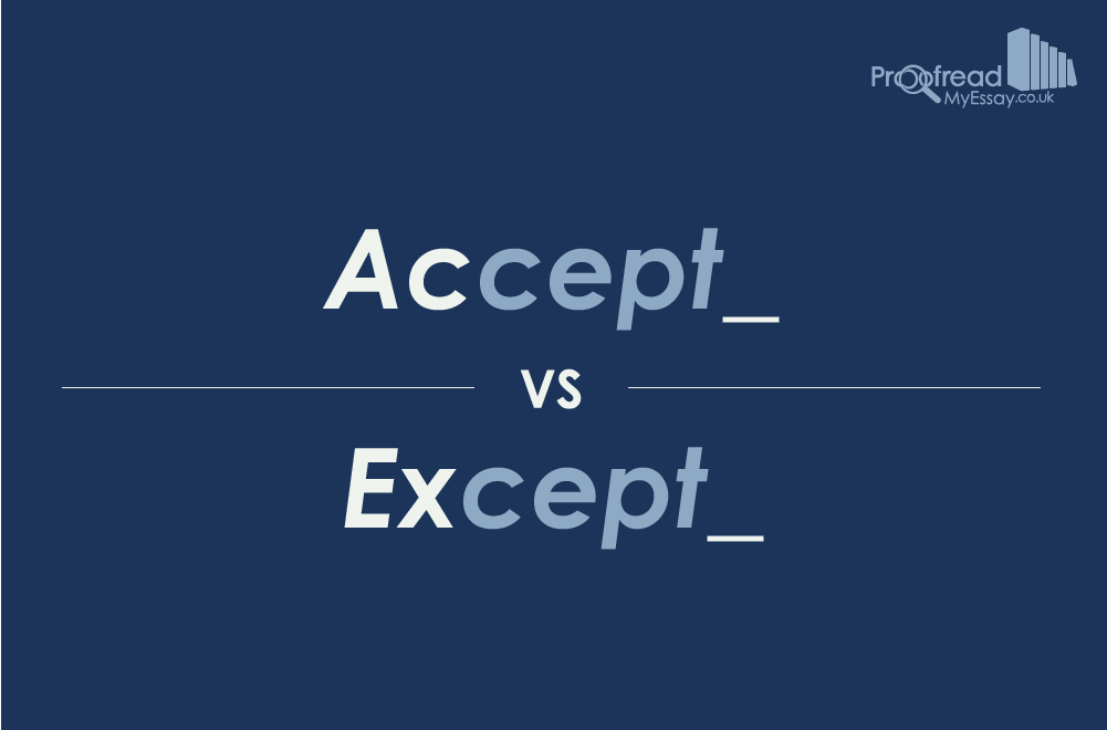 Word Choice: Accept vs. Except - Proofread My Essay