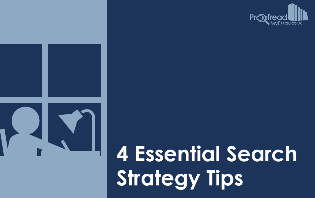 4 Essential Search Strategy Tips - Proofread My Essay