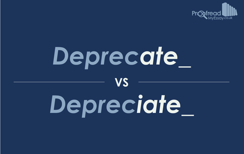Word Choice: Deprecate vs. Depreciate - Proofread My Essay