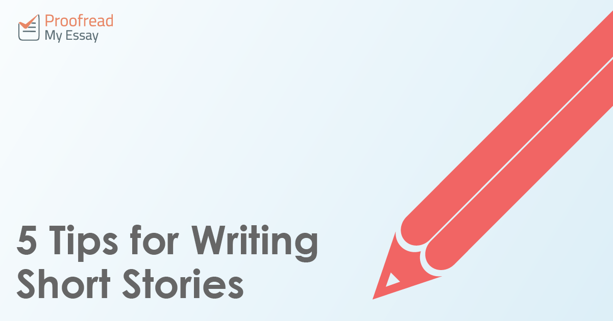 5 Tips for Writing Short Stories | Proofed’s Writing Tips