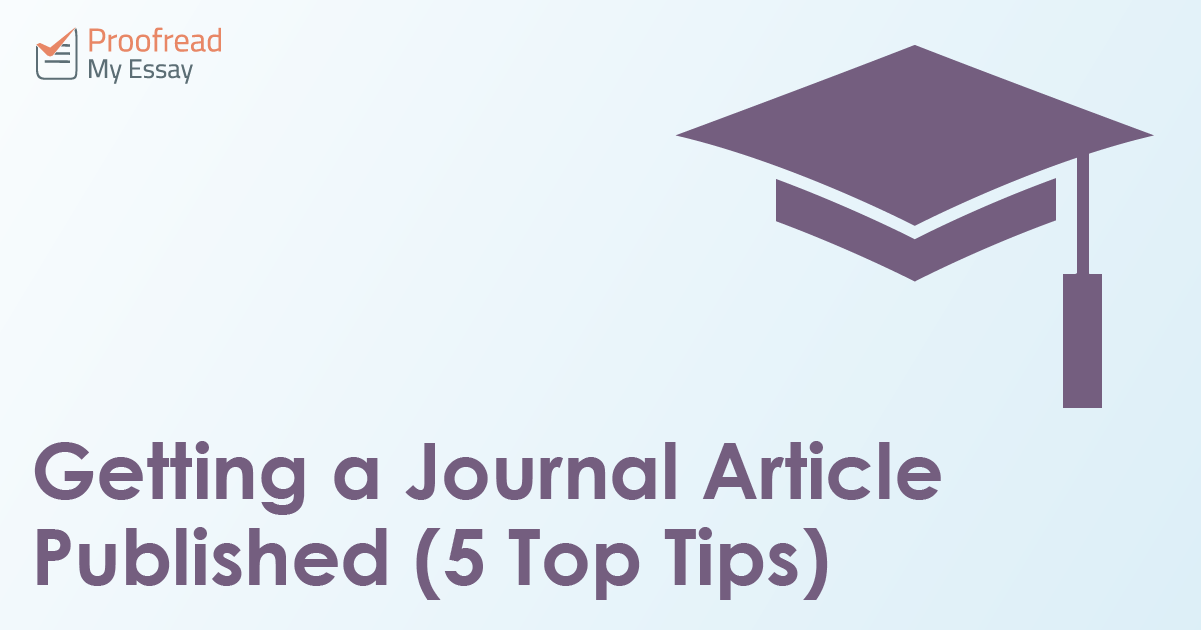 Getting a Journal Article Published (5 Top Tips) | Proofed’s Writing Tips