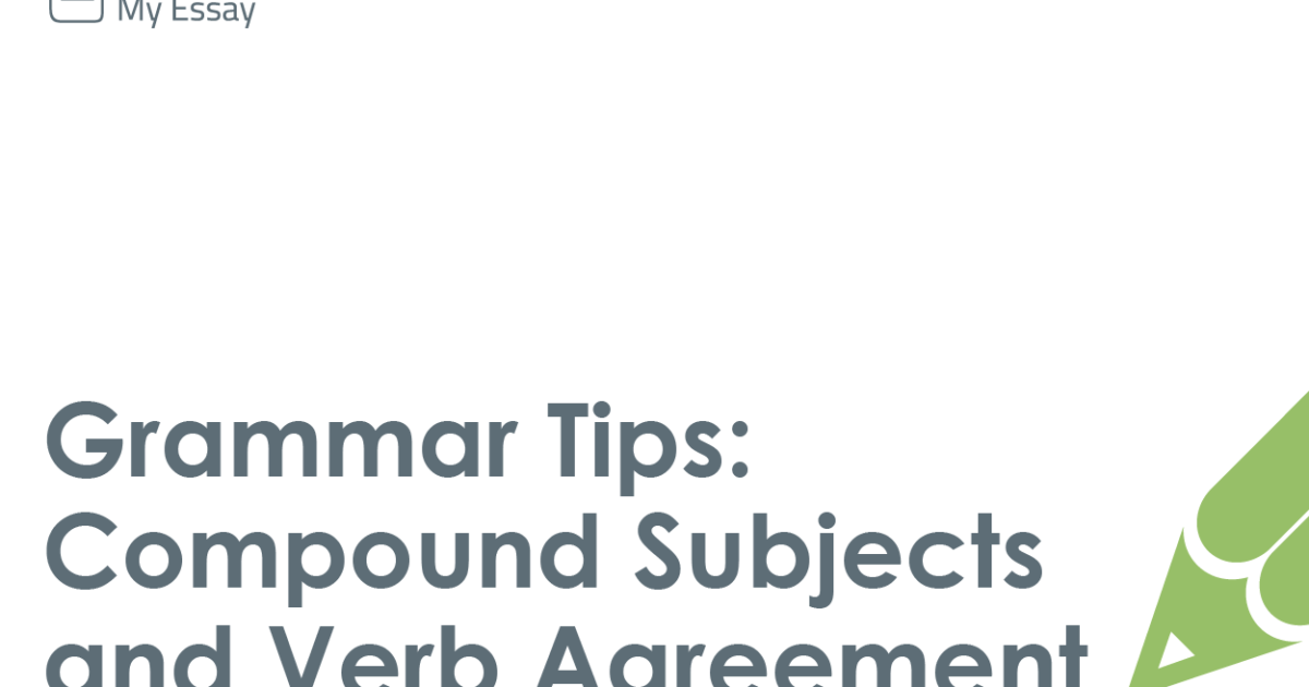 Grammar Tips: Compound Subjects and Verb Agreement