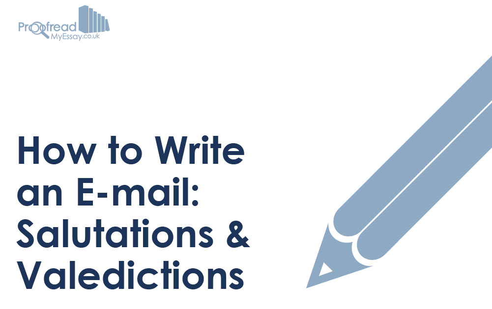 How to Write an E-mail: Salutations & Valedictions