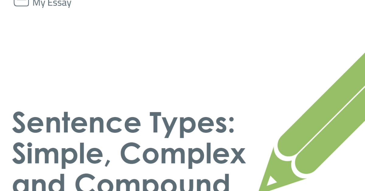 Sentence Types: Simple, Complex and Compound