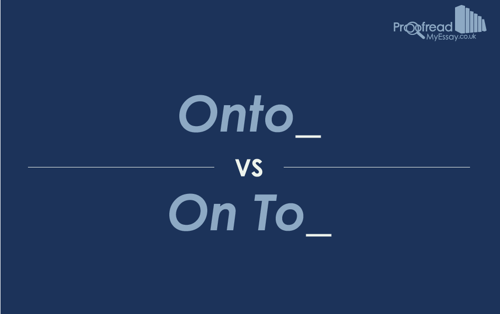 Word Choice: Onto vs. On To | Proofed’s Writing Tips