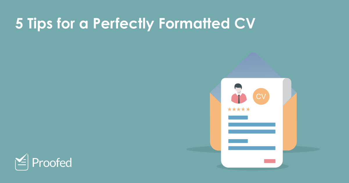 5 Tips on How to Format a CV or Resume | Proofed’s Writing Tips