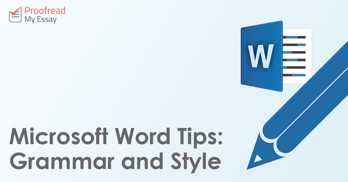Microsoft Word Tips: Grammar and Style | ProofreadMyEssay