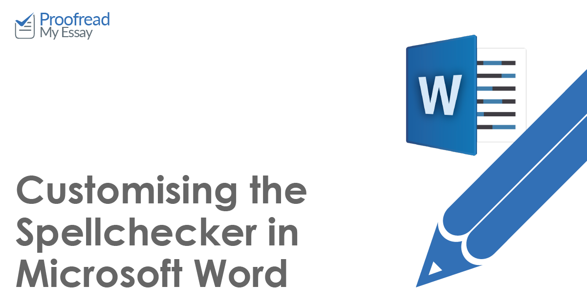 Customising the Spellchecker in Microsoft Word | ProofreadMyEssay