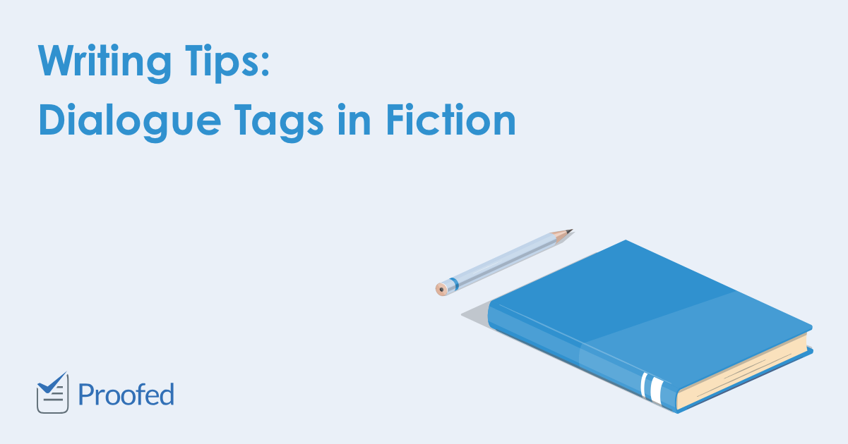 Writing Tips: Dialogue Tags in Fiction | ProofreadMyEssay
