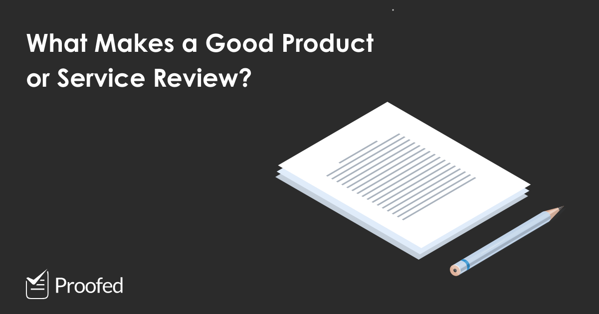 5 Tips on How to Write a Review | Proofed’s Writing Tips