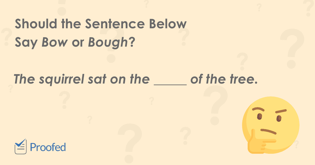 Word Choice: Bow vs. Bough | Proofed's Writing Tips
