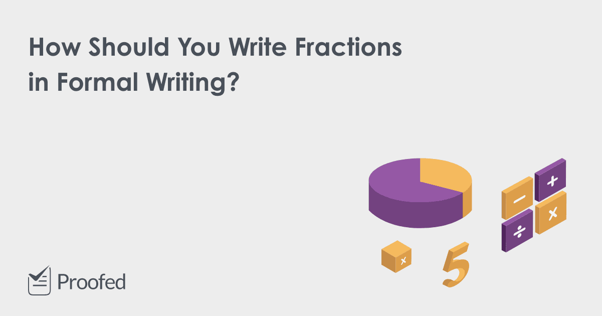 How to Write Fractions in Formal Writing | Proofed's Writing Tips