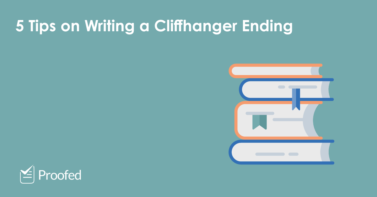 5 Tips on Writing a Cliffhanger Ending for Your Novel | Proofed