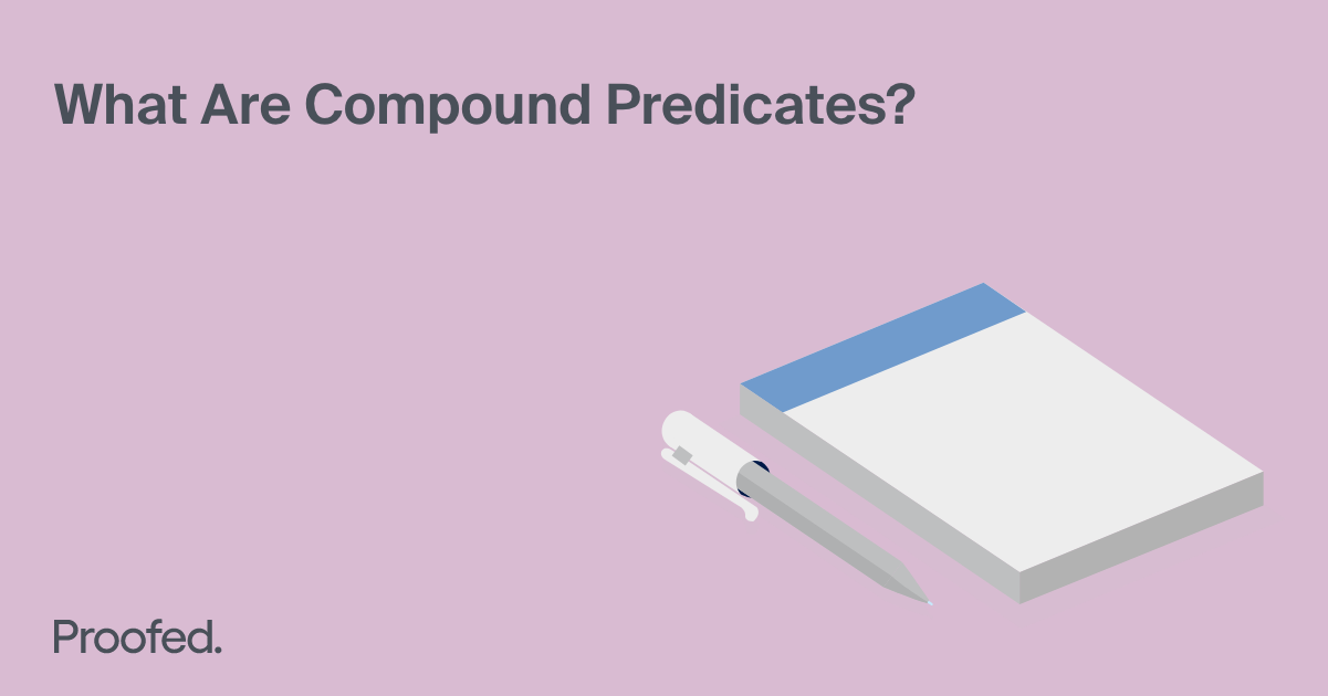 Grammar Tips: What Are Compound Predicates? | Proofed's Writing Tips