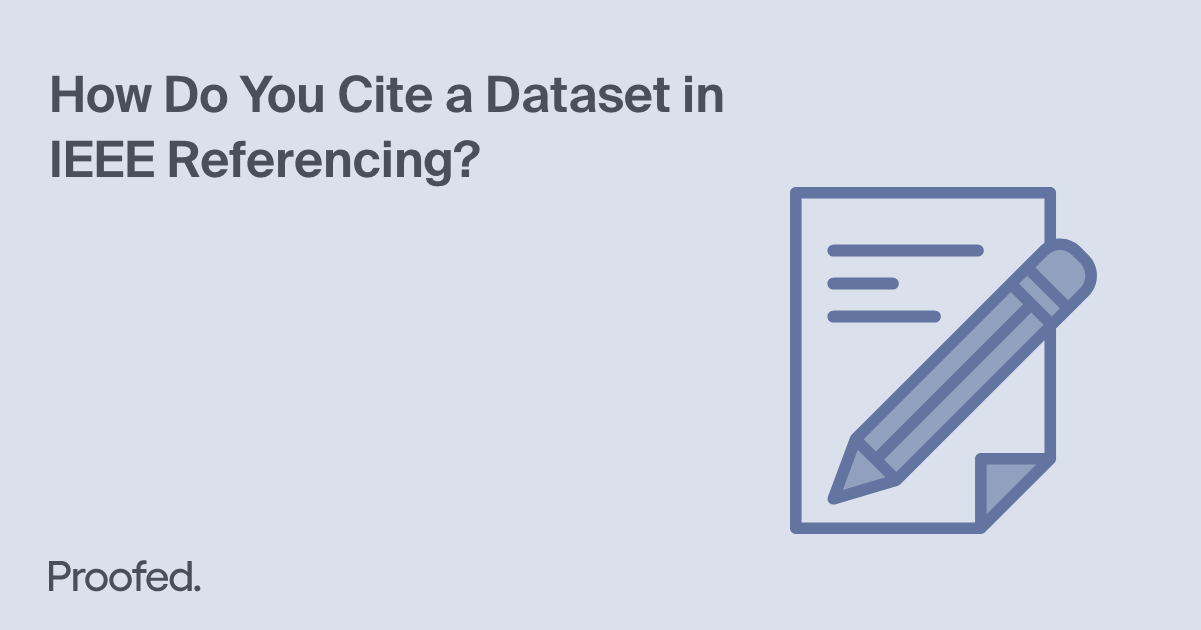 How to Cite a Dataset in IEEE Referencing | Proofed's Writing Tips