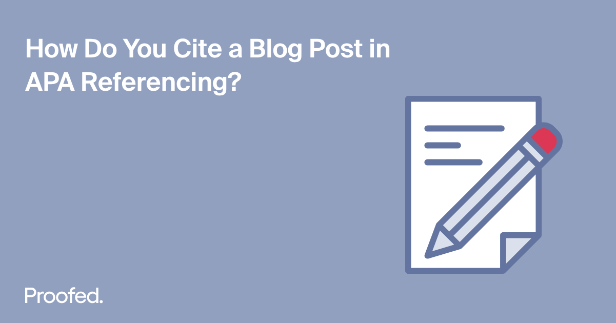 How to Cite a Blog Post in APA Referencing | Proofed's Writing Tips