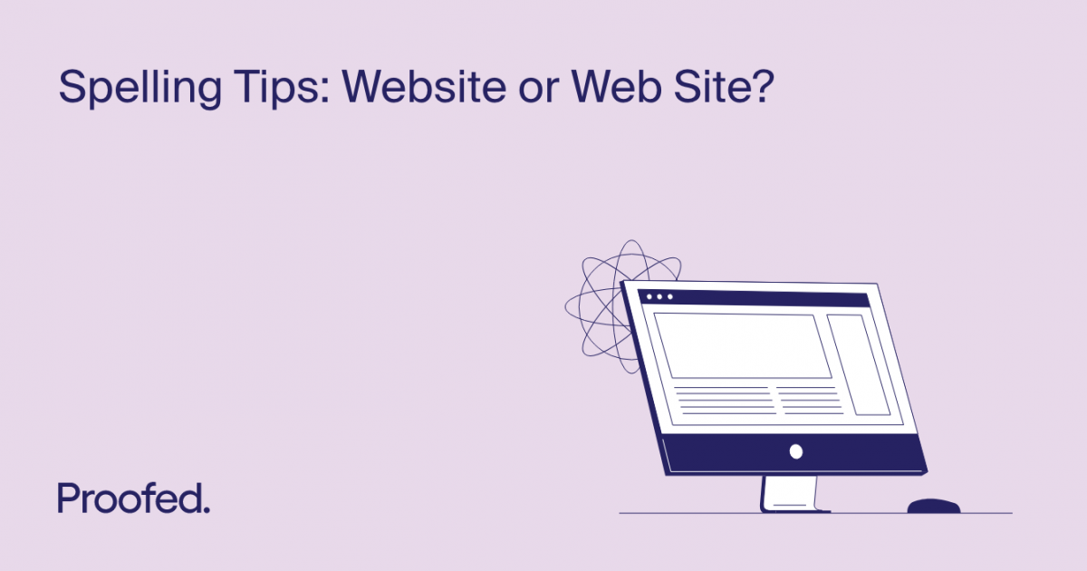 Spelling Tips: Website or Web Site? | Proofed's Writing Tips