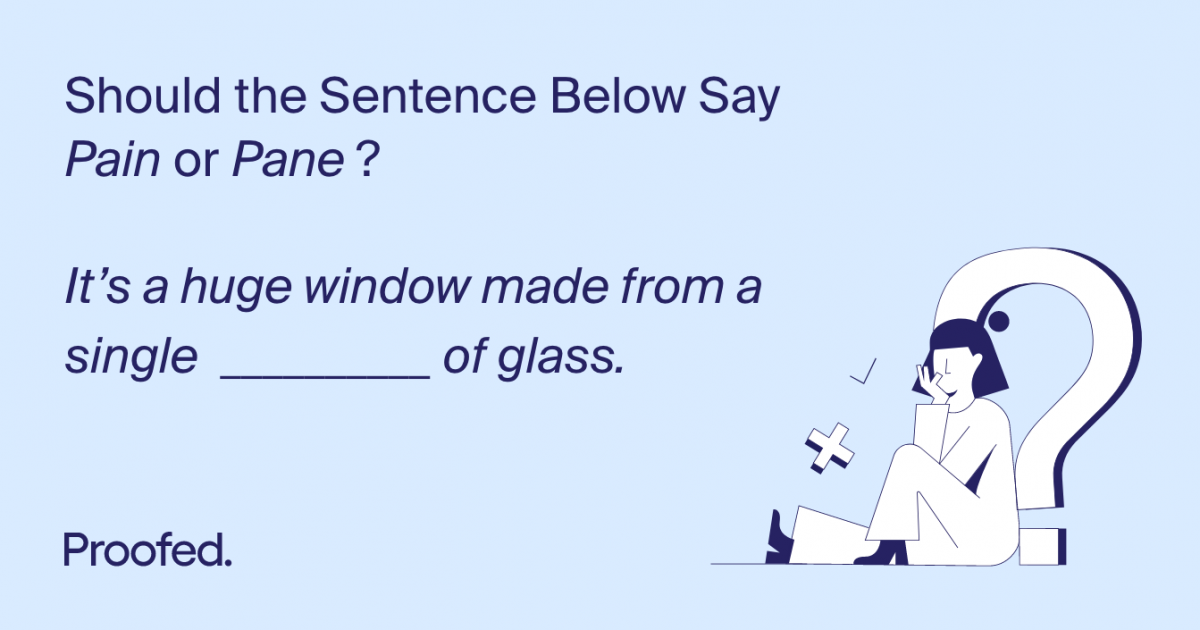 Word Choice: Pain vs. Pane | Proofed's Writing Tips