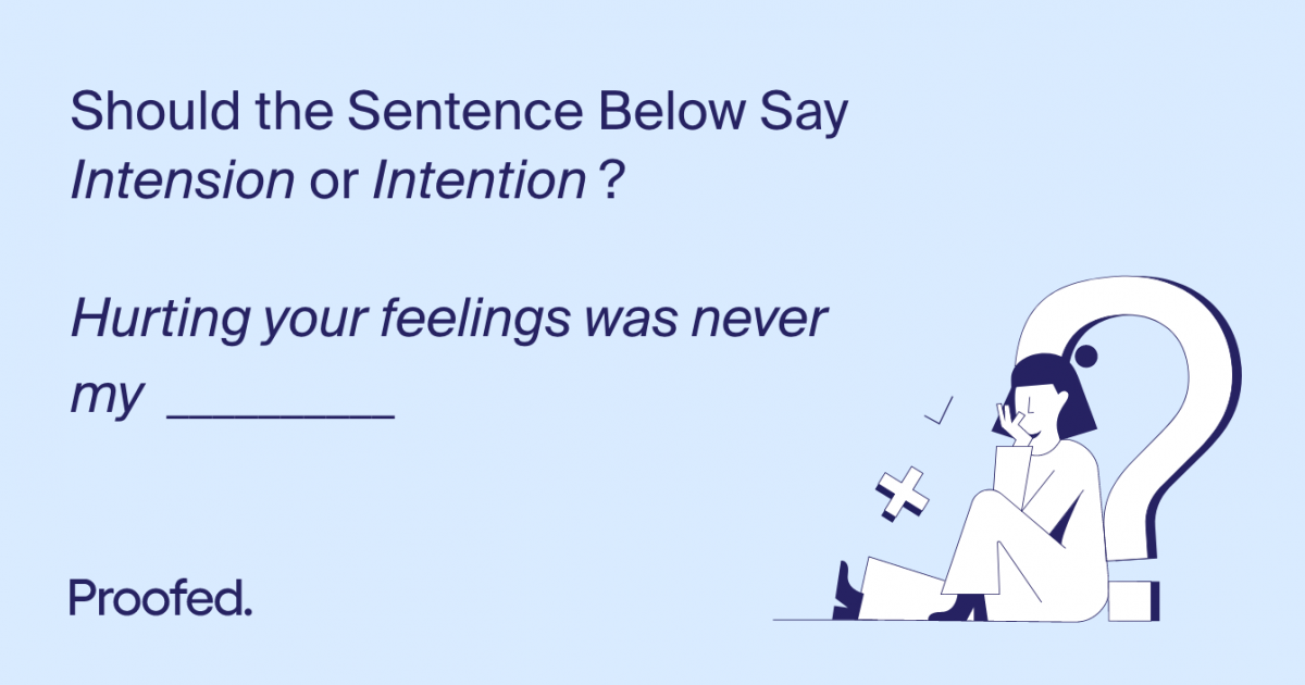Word Choice: Intension vs. Intention | Proofed's Writing Tips