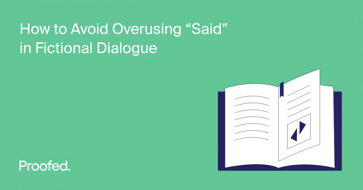 How to Avoid Overusing “Said” in Fictional Dialogue | Proofed's Writing ...