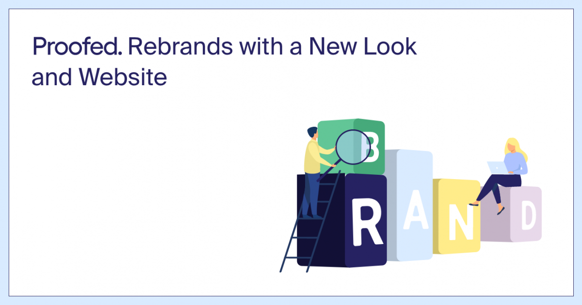Proofed Rebrands with a New Look and Website | Proofed Press Release