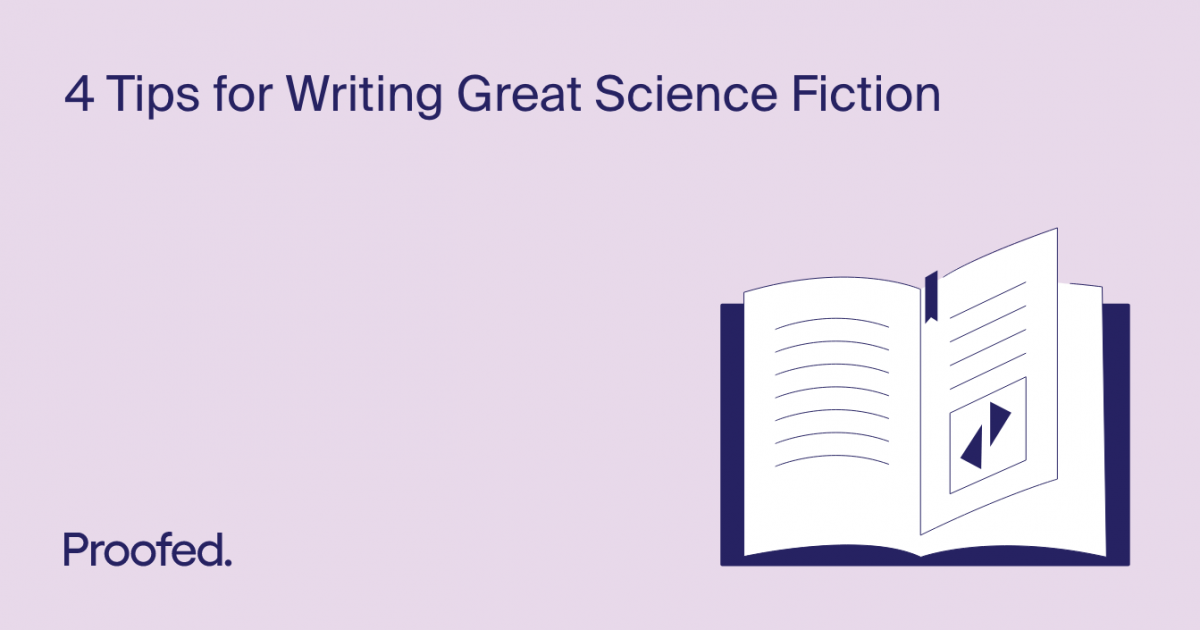 4 Tips for Writing Great Science Fiction | Proofed's Writing Tips