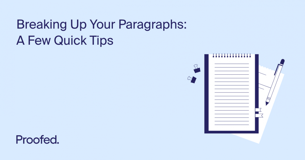 Breaking Up Your Paragraphs: A Few Quick Tips | Proofed's Writing Tips