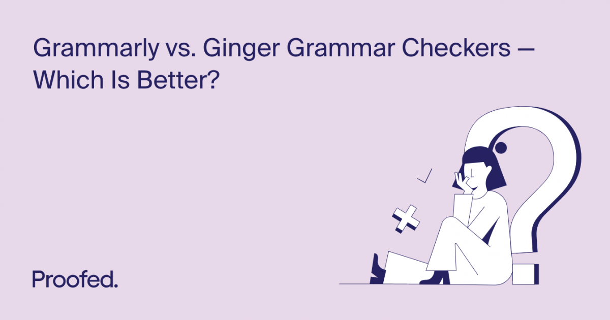 Grammarly vs. Ginger Grammar Checkers – Which Is Better? | Proofed's ...
