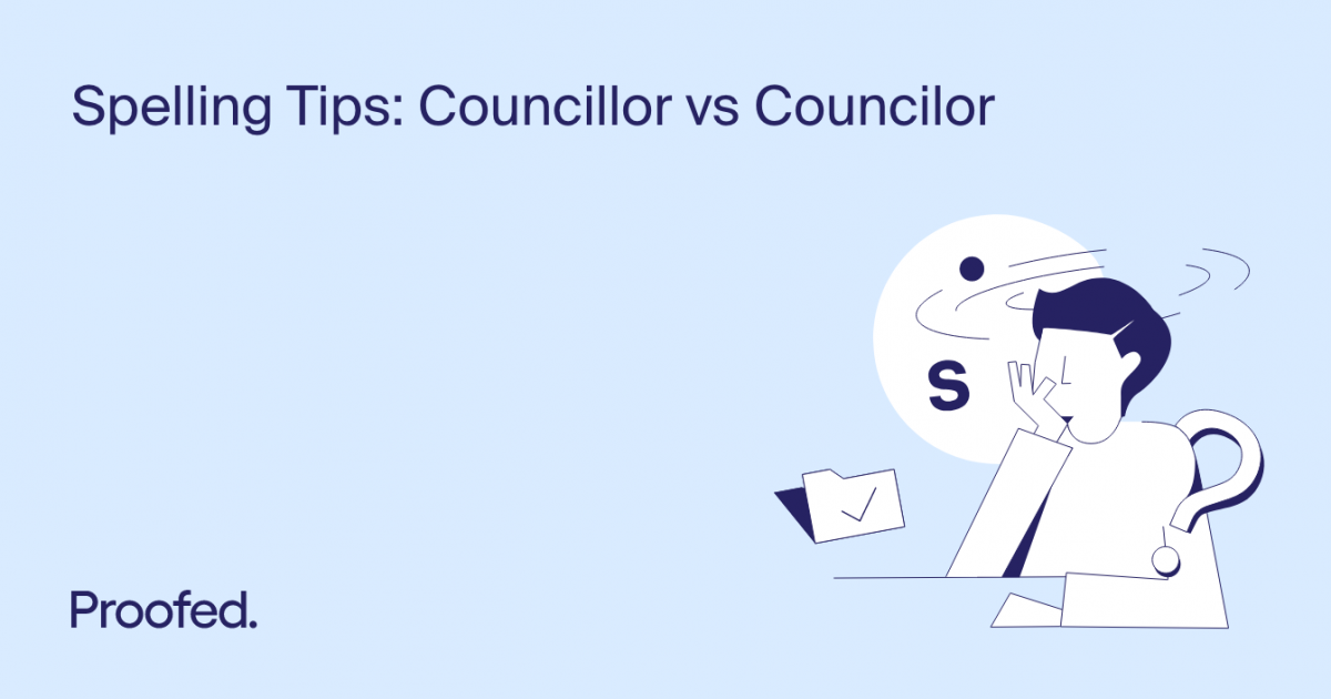 Spelling Tips: Councillor vs. Councilor | Proofed's Writing Tips