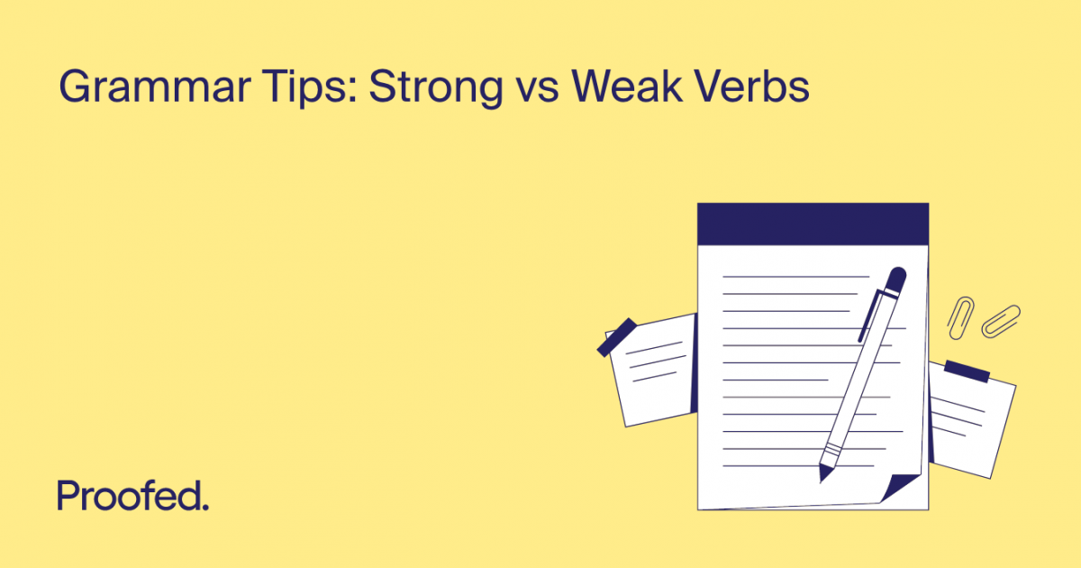 Writing Tips: Strong vs. Weak Verbs | Proofed's Writing Tips