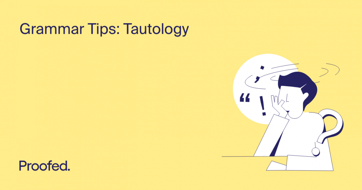 Grammar Tips: Tautology | Proofed's Writing Tips