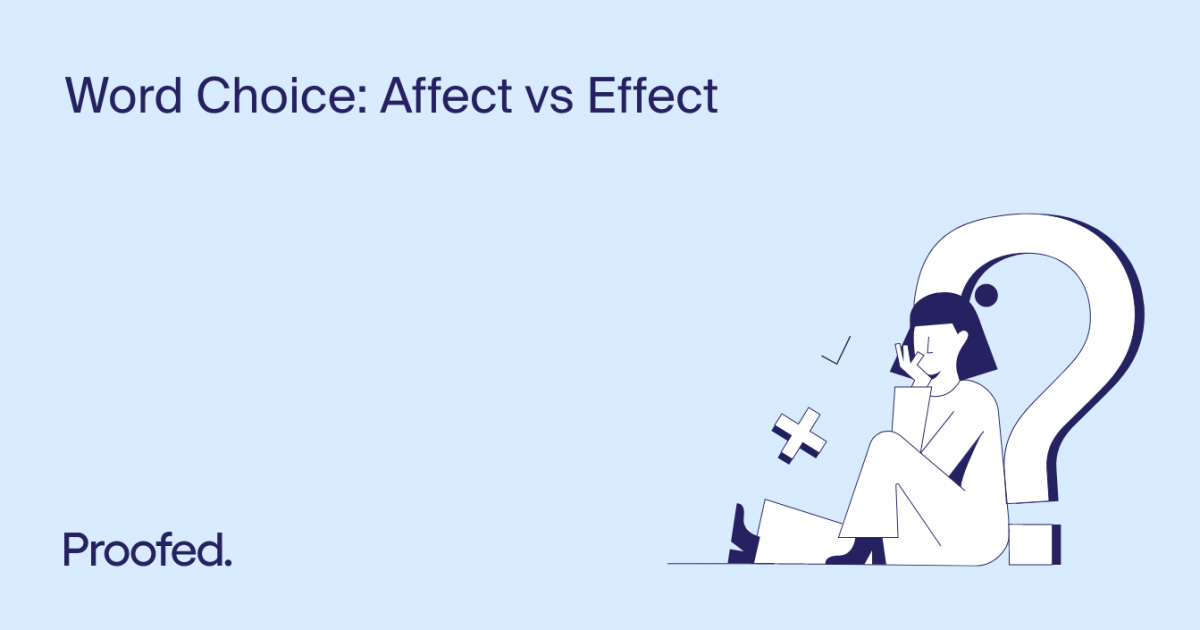 Word Choice: Affect vs Effect | Proofed's Writing Tips