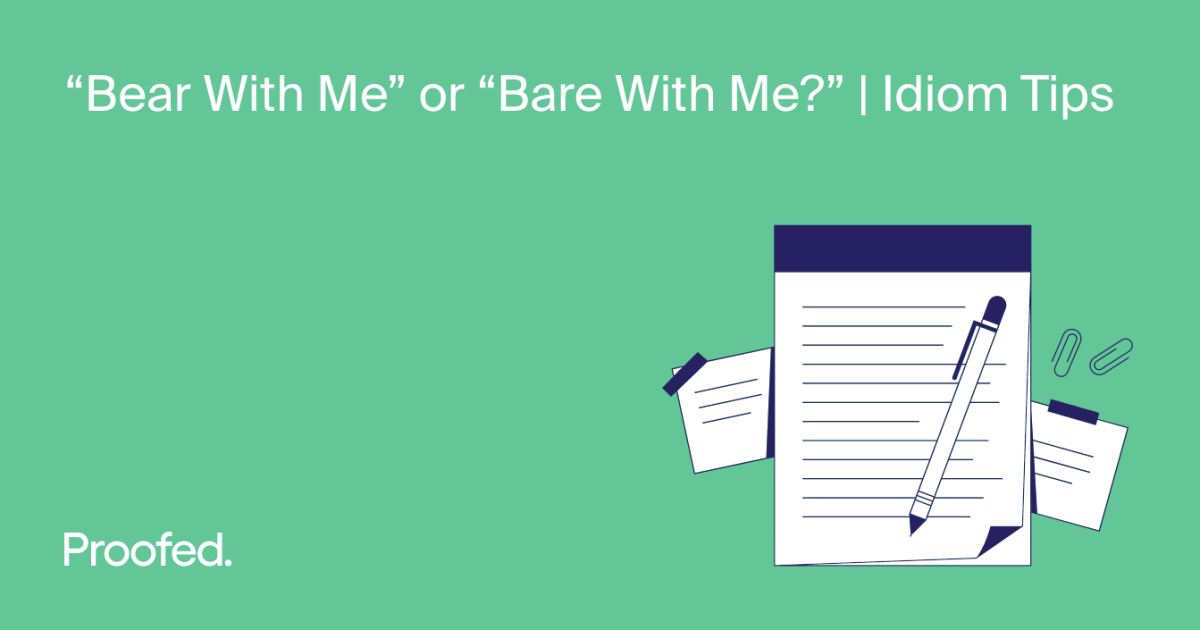 Bear With Me or Bare With Me? Idiom Tips | Proofed's Writing Tips