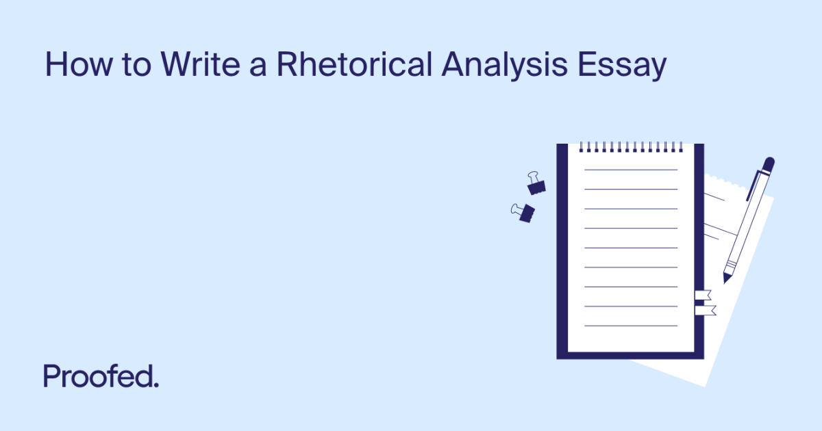 How to Write a Rhetorical Analysis Essay | Proofed's Writing Tips