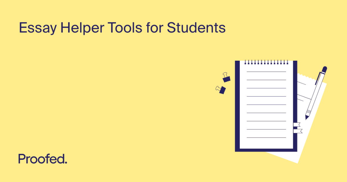 Six Essay Helper Tools for Students | Proofed's Writing Tips