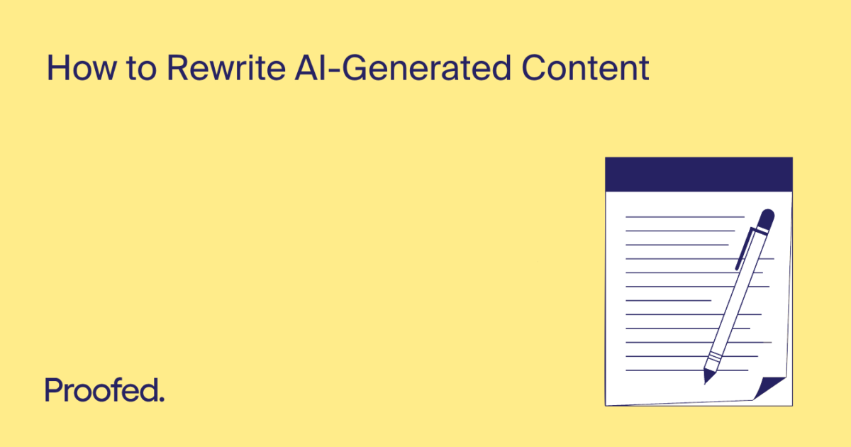 How to Rewrite AI-Generated Content | Proofed's Writing Tips