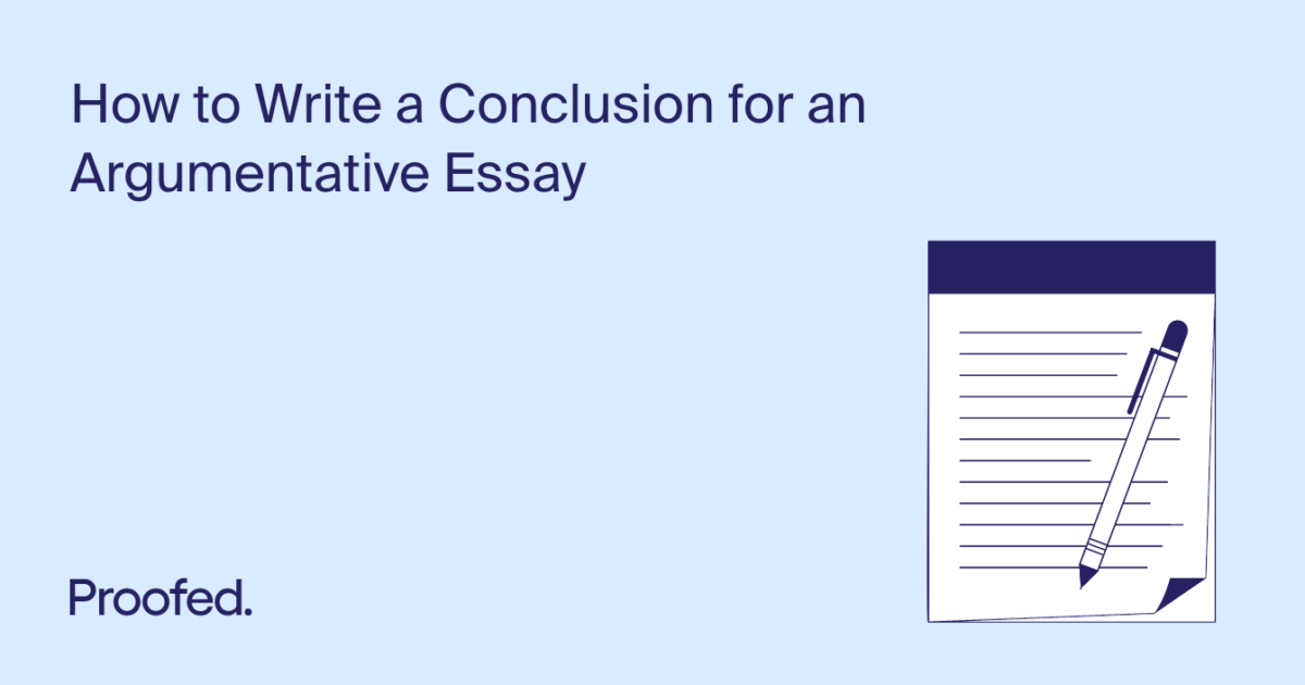 How to Write a Conclusion for an Argumentative Essay | Proofed's ...