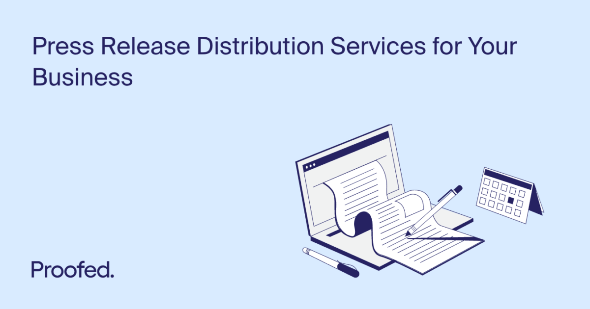 8 Press Release Distribution Services for Your Business | Proofed's Writing Tips